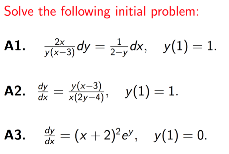 Solved Solve the following initial problem: A1. vietny dy = | Chegg.com