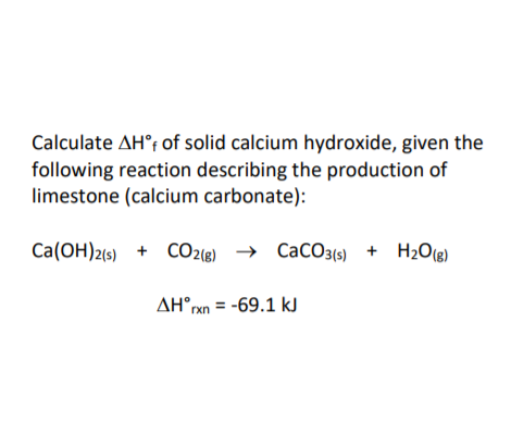 Solved Calculate AH° f of solid calcium hydroxide, given the | Chegg.com