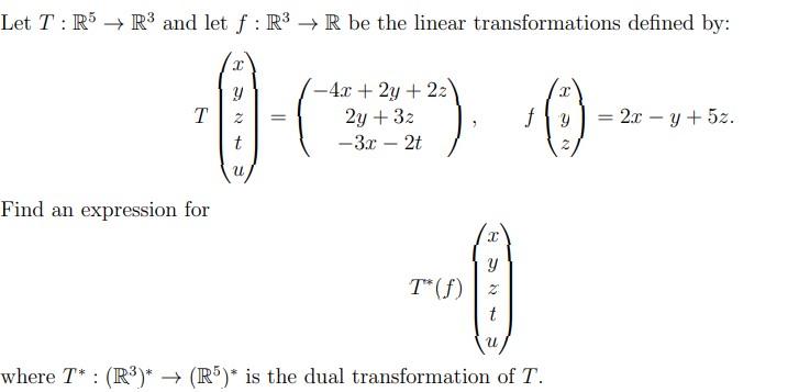 Solved Let T:R5 → R3 and let f: R3 → R be the linear | Chegg.com
