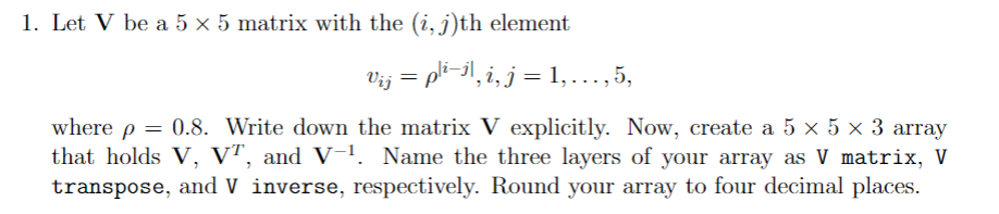 Solved 1. Let V be a 5 x 5 matrix with the (i, j)th element | Chegg.com