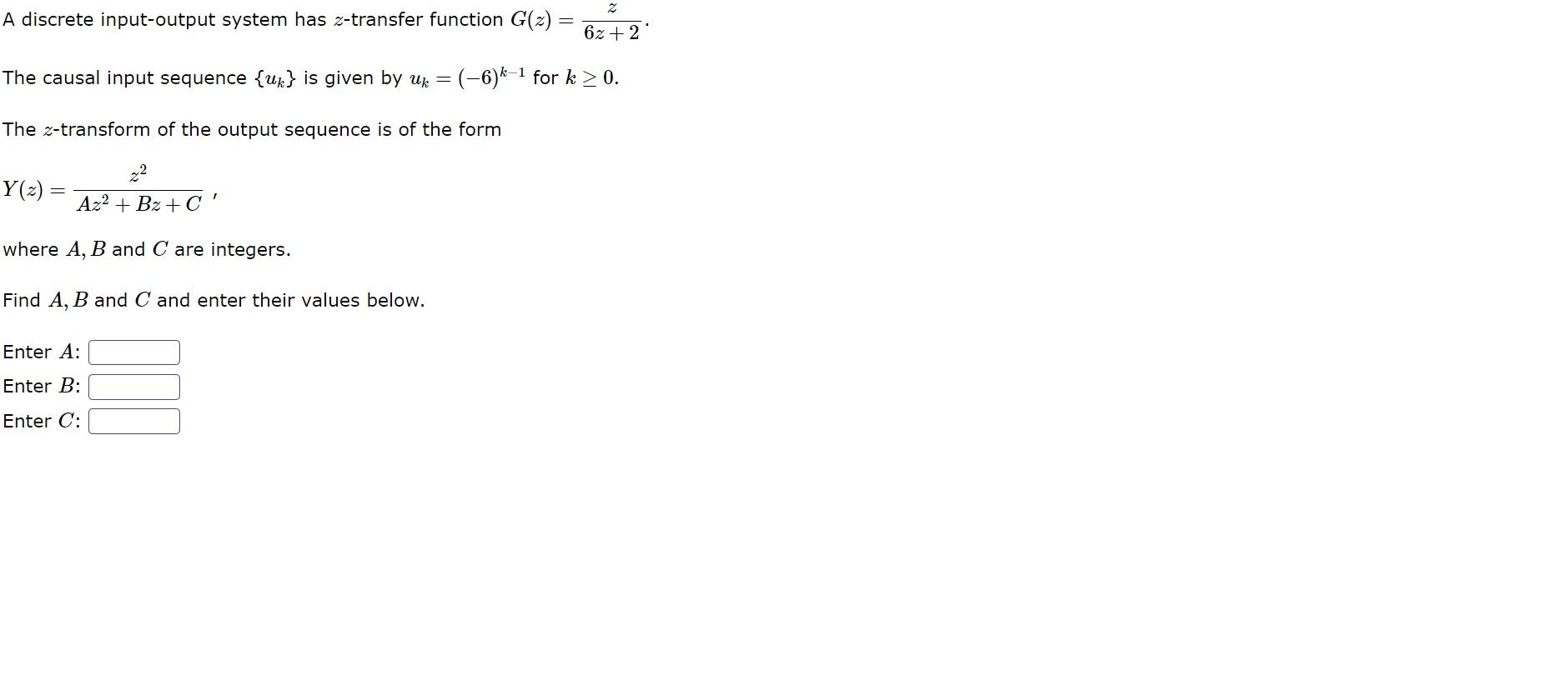 Solved A discrete input-output system has z-transfer | Chegg.com Solved A discrete input-output system has z-transfer | Chegg.com