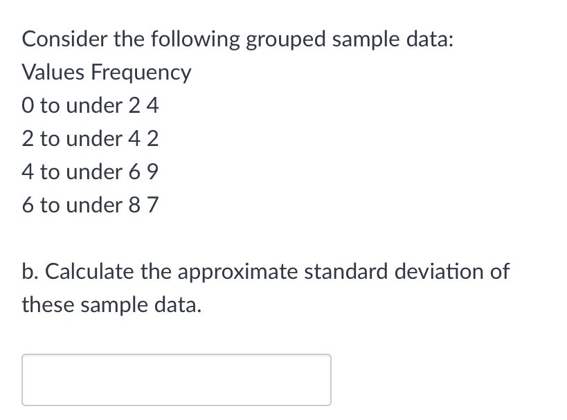 Solved Consider the following grouped sample data: Values | Chegg.com