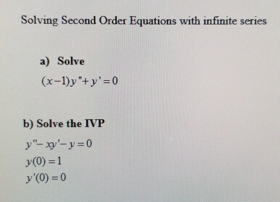 Solved Solving Second Order Equations with infinite series | Chegg.com