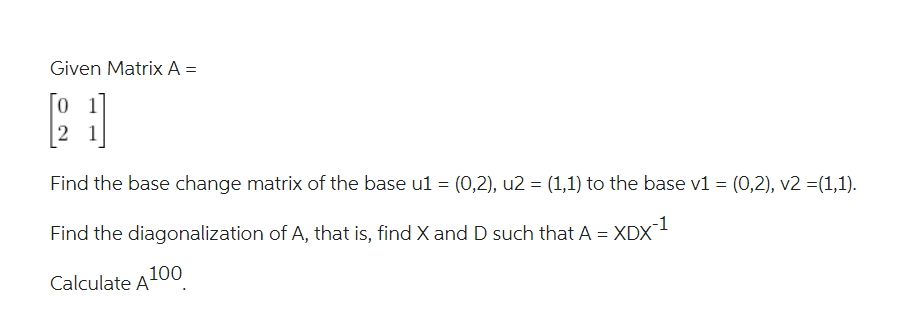 Solved Given Matrix A = [0211] Find the base change matrix | Chegg.com