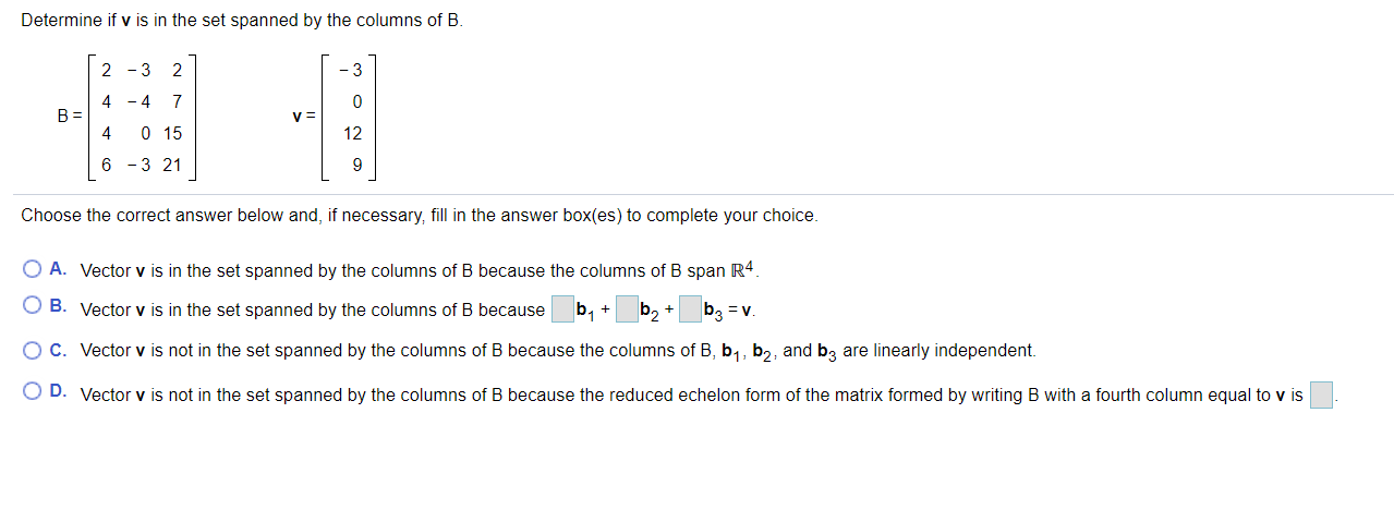 Solved Determine if v is in the set spanned by the columns | Chegg.com