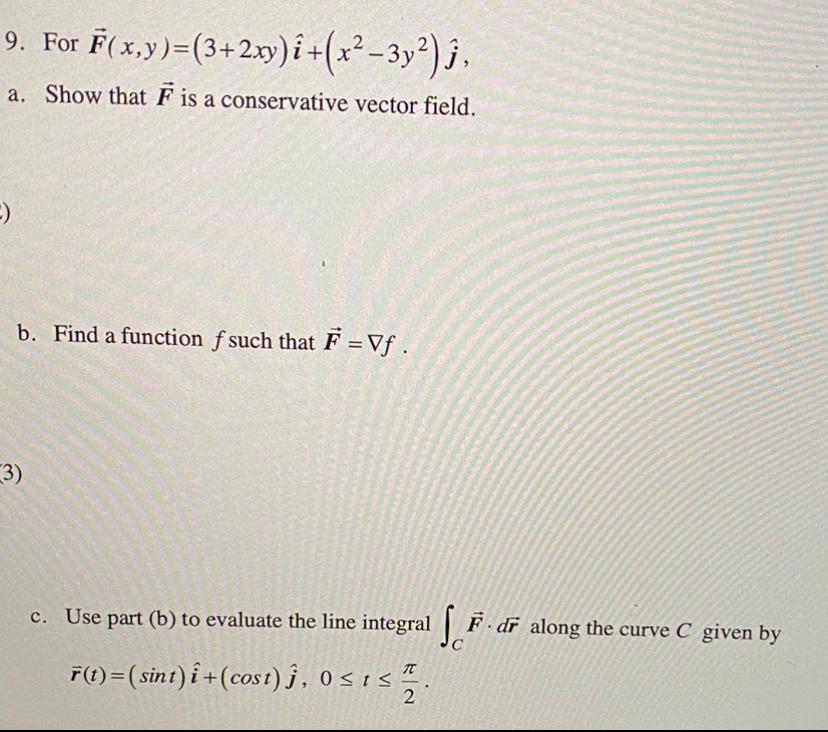 Solved 9. For F(x,y)=(3+2xy) { +(x2 –3y2) j, a. Show that F | Chegg.com