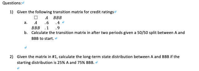 Questions: 1) Given the following transition matrix | Chegg.com