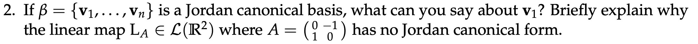 Solved 2. If β={v1,…,vn} is a Jordan canonical basis, what | Chegg.com