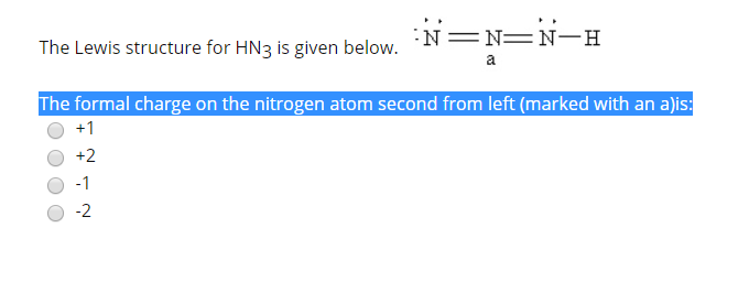 Solved The Lewis structure for HN3 is given below. N=N=N-H | Chegg.com
