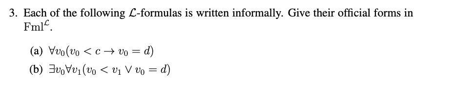 Solved 3. Each of the following L-formulas is written | Chegg.com
