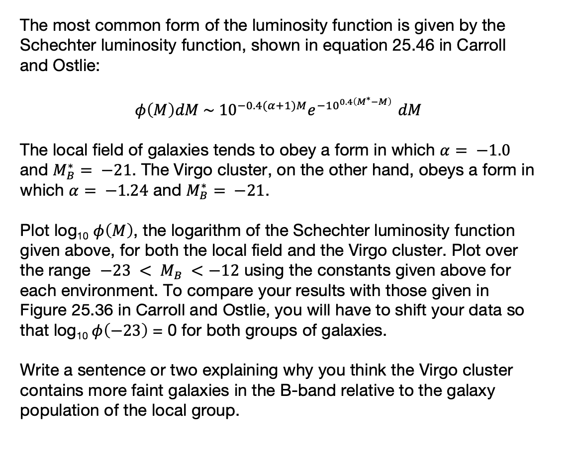 Solved The most common form of the luminosity function is | Chegg.com