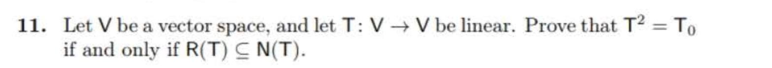 Solved 11. Let V be a vector space, and let T:V→V be linear. | Chegg.com Solved 11. Let V be a vector space, and let T:V→V be linear. | Chegg.com