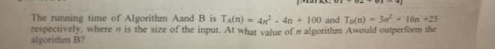 Solved Design and Analysis of Algorithms The running time of | Chegg.com