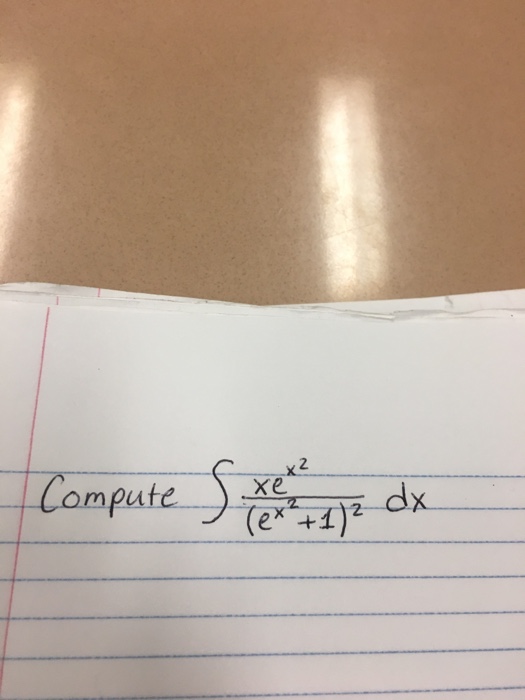 Solved Compute integral xe^x^2/(e^x^2 + 1)^2 dx | Chegg.com