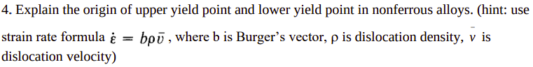 Solved 4. Explain the origin of upper yield point and lower | Chegg.com