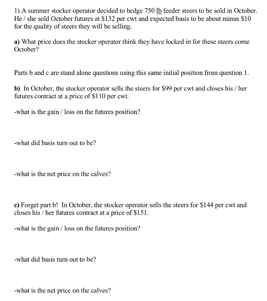 1) A summer stocker operator decided to hedge 750 lb | Chegg.com