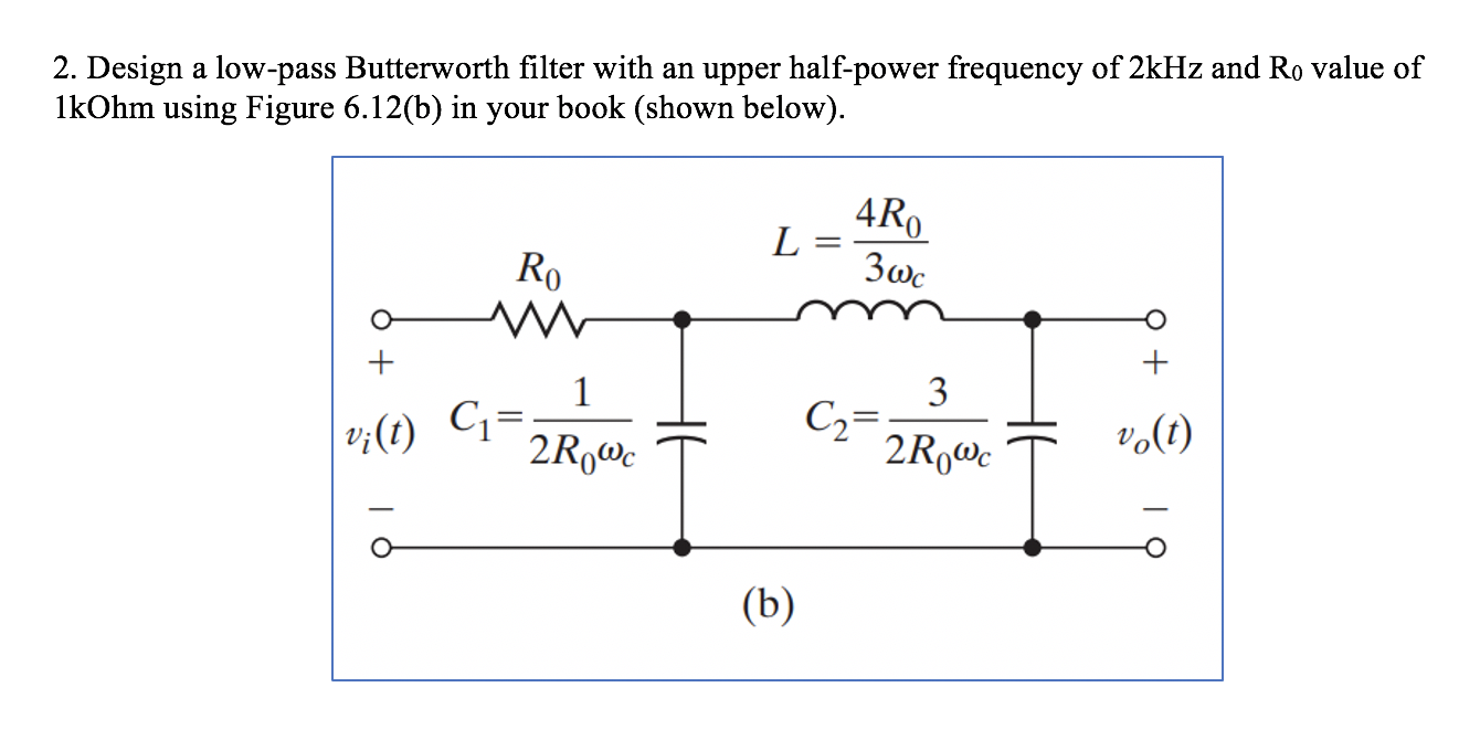 Solved 2. Design a low-pass Butterworth filter with an upper | Chegg.com