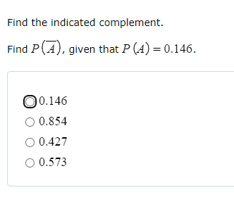 Solved Find the indicated complement. Find P(A), given that | Chegg.com