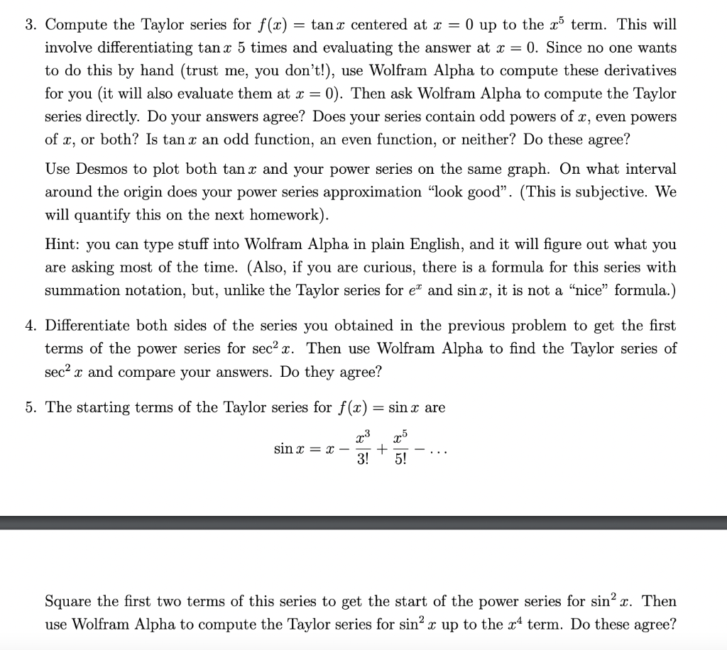 Solved 3. Compute the Taylor series for f(x)=tanx centered | Chegg.com