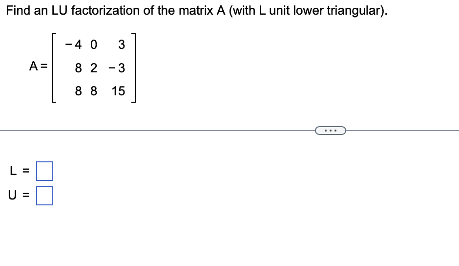 Solved Find an LU factorization of the matrix A (with L unit | Chegg.com