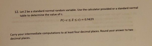 Solved 11. Let Z be a standard normal random variable. | Chegg.com