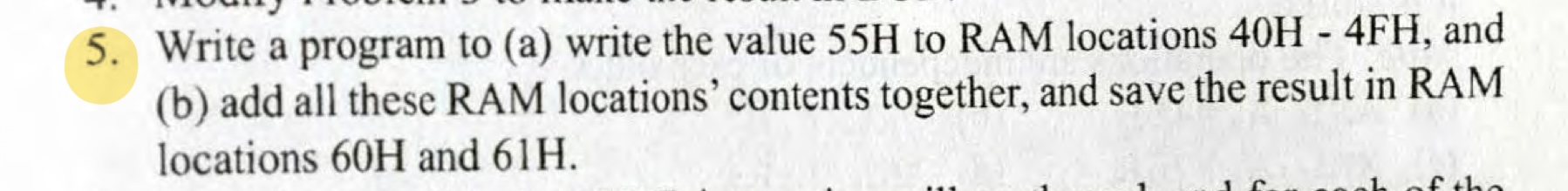 Solved Write a program to (a) ﻿write the value 55H ﻿to RAM | Chegg.com