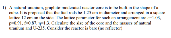 1) A natural-uranium, graphite-moderated reactor core | Chegg.com