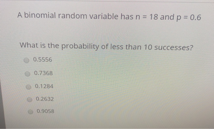 Solved A binomial random variable has n 18 and p -0.6 What | Chegg.com