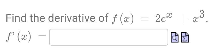 Solved Find the derivative of f(x)=2ex+x3. f′(x)= 因过 | Chegg.com