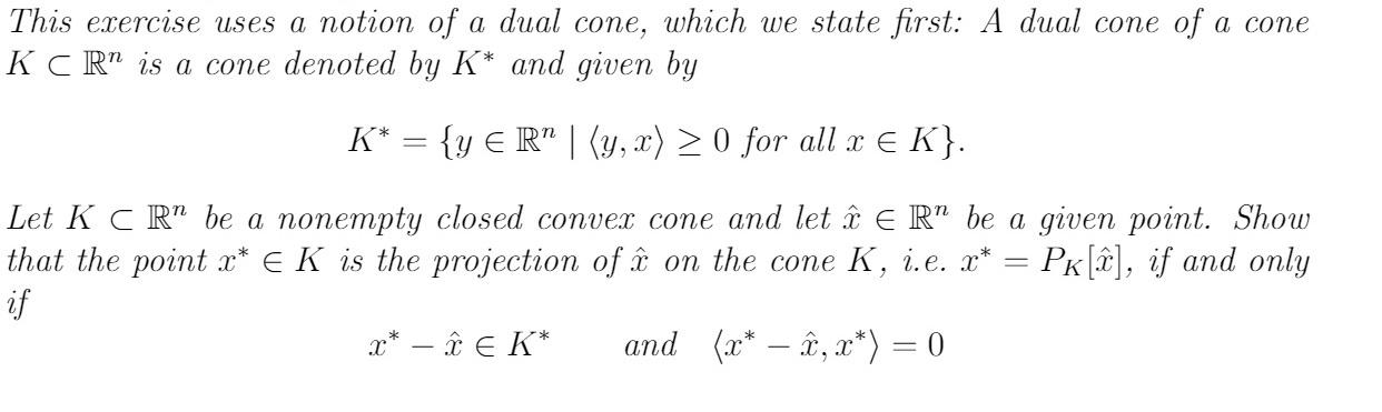 This exercise uses a notion of a dual cone, which we | Chegg.com