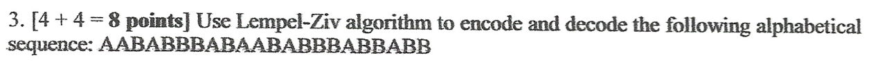 Solved 3. [4+4=8 points] Use Lempel-Ziv algorithm to encode | Chegg.com