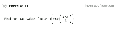 Solved Exercise 11 Inverses of functions Find the exact | Chegg.com