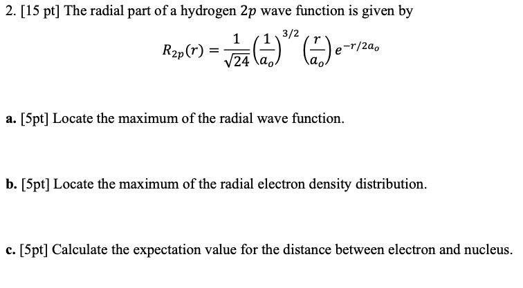 Solved 2 [15 Pt] The Radial Part Of A Hydrogen 2p Wave