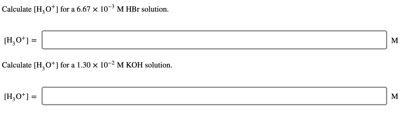 Solved Calculate [H3O+] for a 6.67 x 10-3 M HBr solution. | Chegg.com