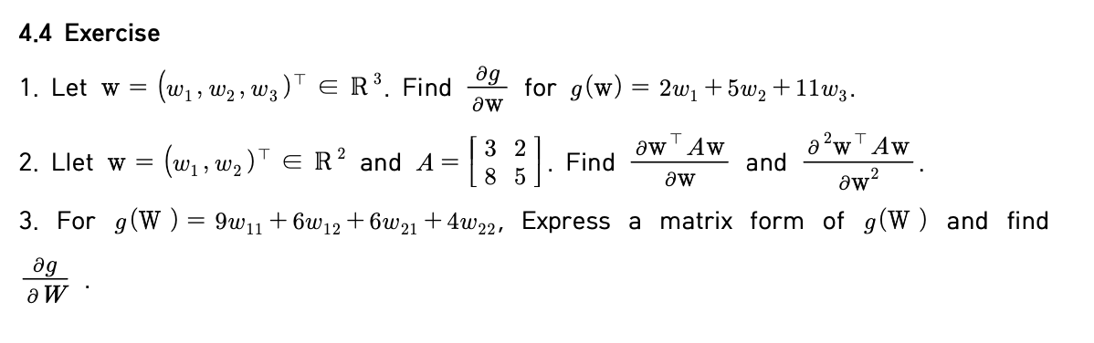 Solved 4.4 Exercise 1. Let w=(w1,w2,w3)⊤∈R3. Find ∂w∂g for | Chegg.com