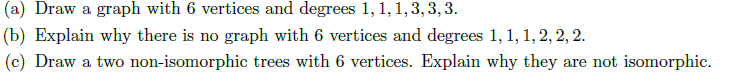 Solved (a) Draw a graph with 6 vertices and degrees | Chegg.com