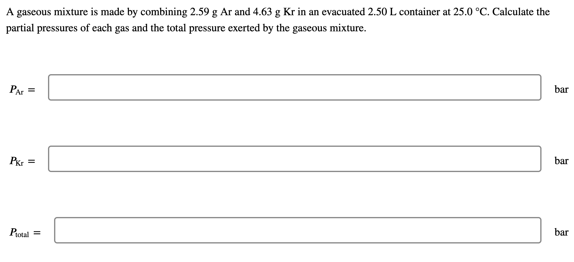 Solved A gaseous mixture is made by combining 2.59 g Ar and | Chegg.com