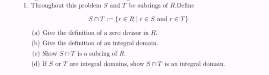 Solved 1. Throughout this problem S and T be subrings of | Chegg.com