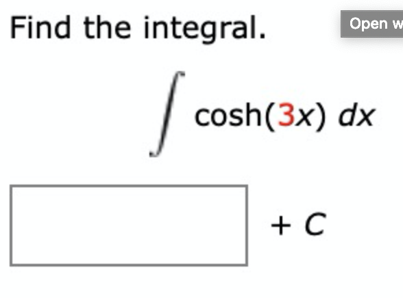 Solved Find the integral. Open w cosh(3x) dx | Chegg.com