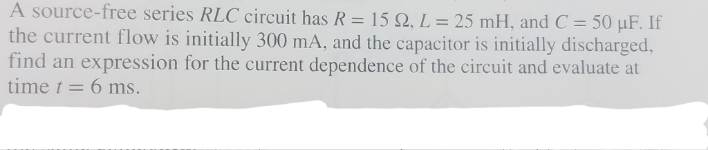 Solved A source-free series RLC circuit has R- 15 the | Chegg.com