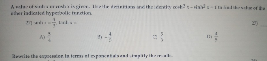 Solved A value of sinh x or cosh x is given. Use the | Chegg.com