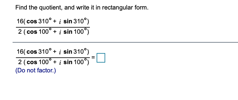 Solved Find the quotient, and write it in rectangular form. | Chegg.com