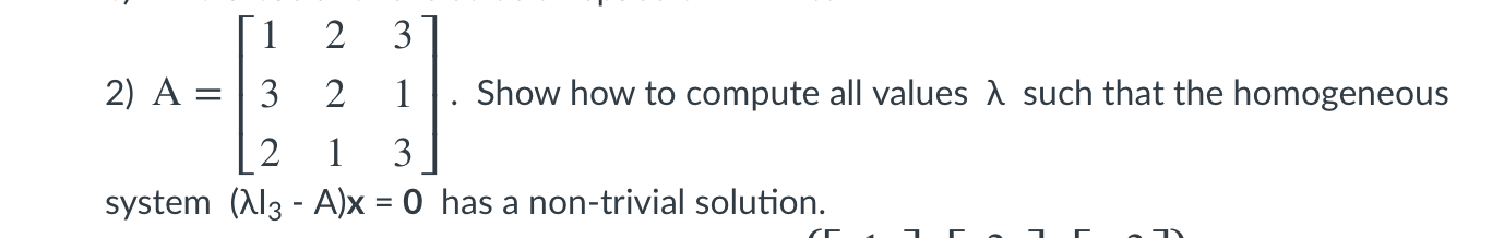 Solved [1 2 3 2) A = 3 2 1 Show how to compute all values à | Chegg.com