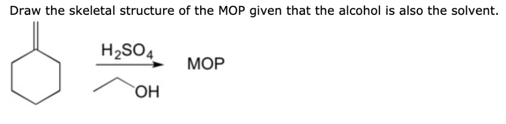 Solved Draw the skeletal structure of the MOP given that the | Chegg.com