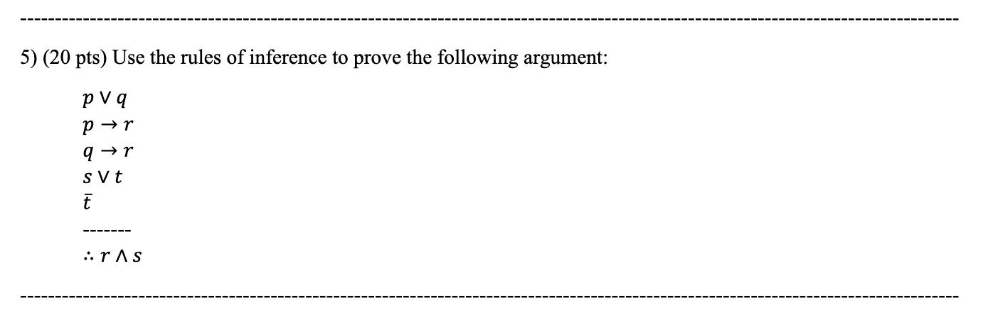 Solved 5) (20 pts) Use the rules of inference to prove the | Chegg.com