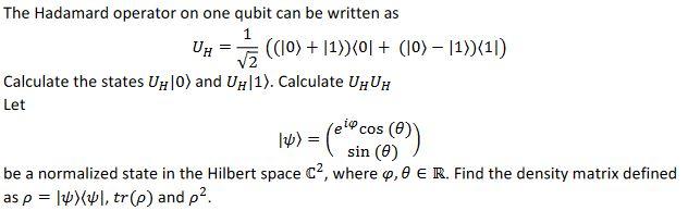Solved The Hadamard operator on one qubit can be written as | Chegg.com
