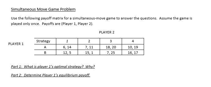 Solved Simultaneous Move Game Problem Use the following | Chegg.com