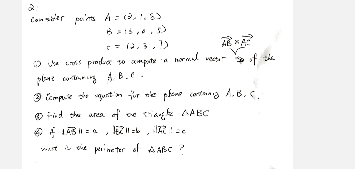 Solved consider points A=(2,1,8) B=(3,0,5)c=(2,3,7)AB×AC (1) | Chegg.com