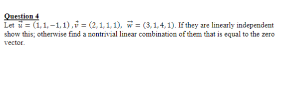 Solved Question 4 Let u=(1,1,−1,1),v=(2,1,1,1),w=(3,1,4,1). | Chegg.com