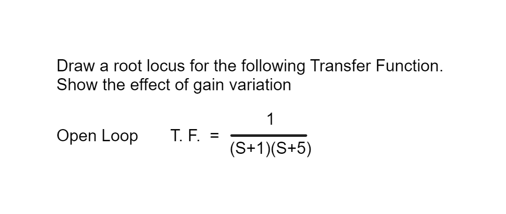 Solved Draw a root locus for the following Transfer | Chegg.com
